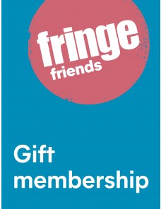 Fringe Friends gift memberships – Edinburgh Festival Fringe shop